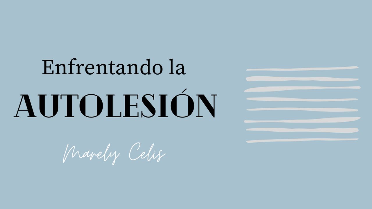 Enfrentando La Autolesión