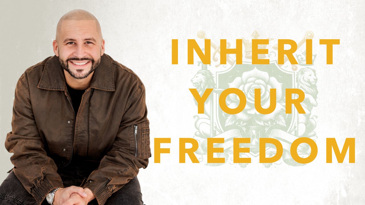 Inherit Your Freedom - Day 2 of 10