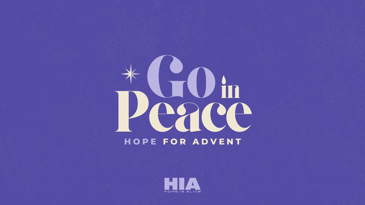 Go in Peace: Hope for Advent - Day 5 of 8