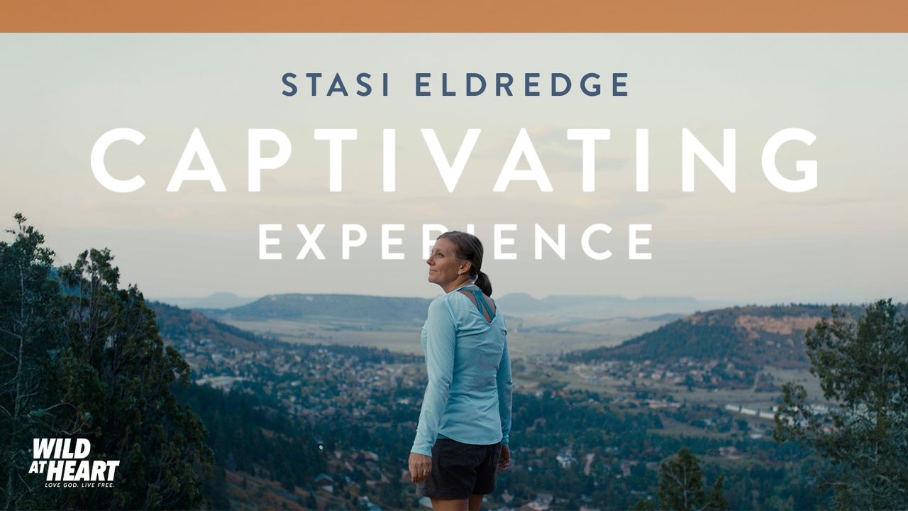 Video Study | Captivating Experience With Stasi Eldredge - Day 1 of 6