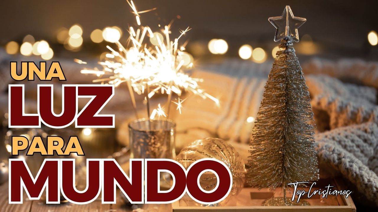 Una Luz Para El Mundo