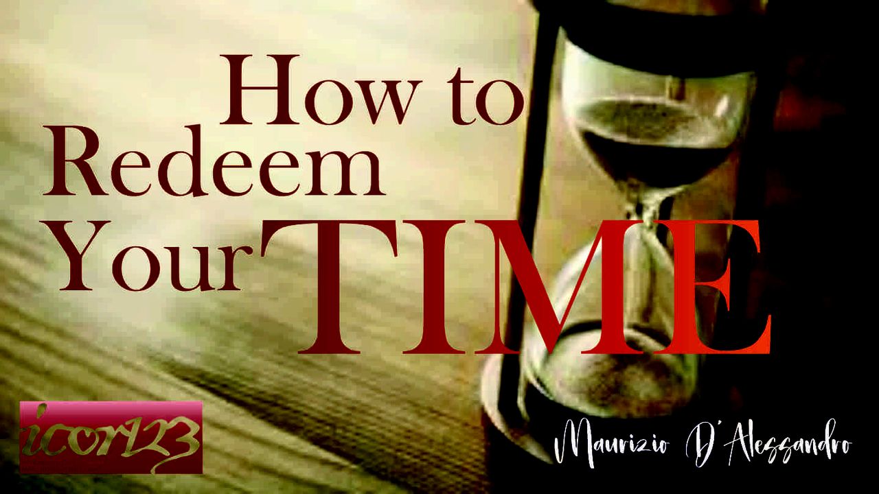 How to Redeem Your Time