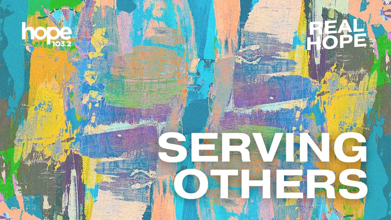 Serving Others - Day 1 of 7