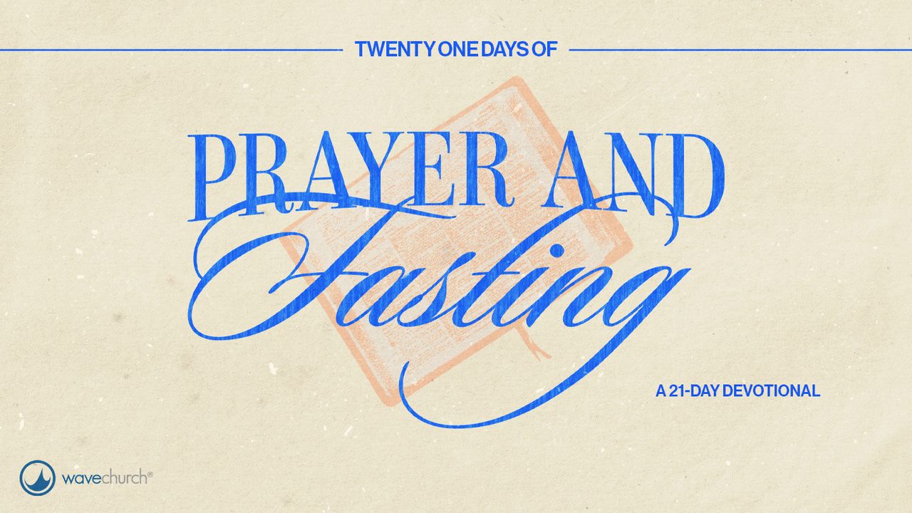 21 Days of Prayer & Fasting