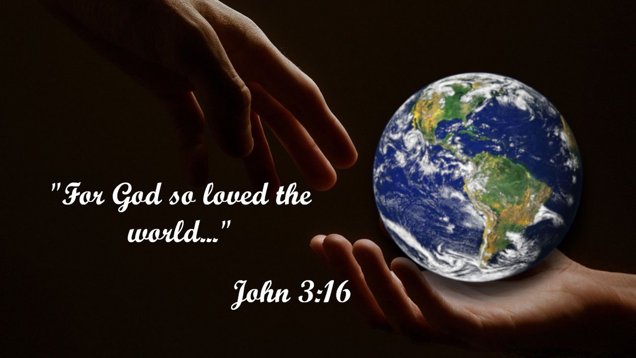 John 3:16 - for God So Loved the World