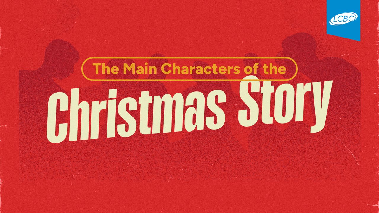 The Main Characters of the Christmas Story