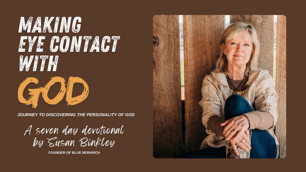Making Eye Contact With God - Discovering God's Personality