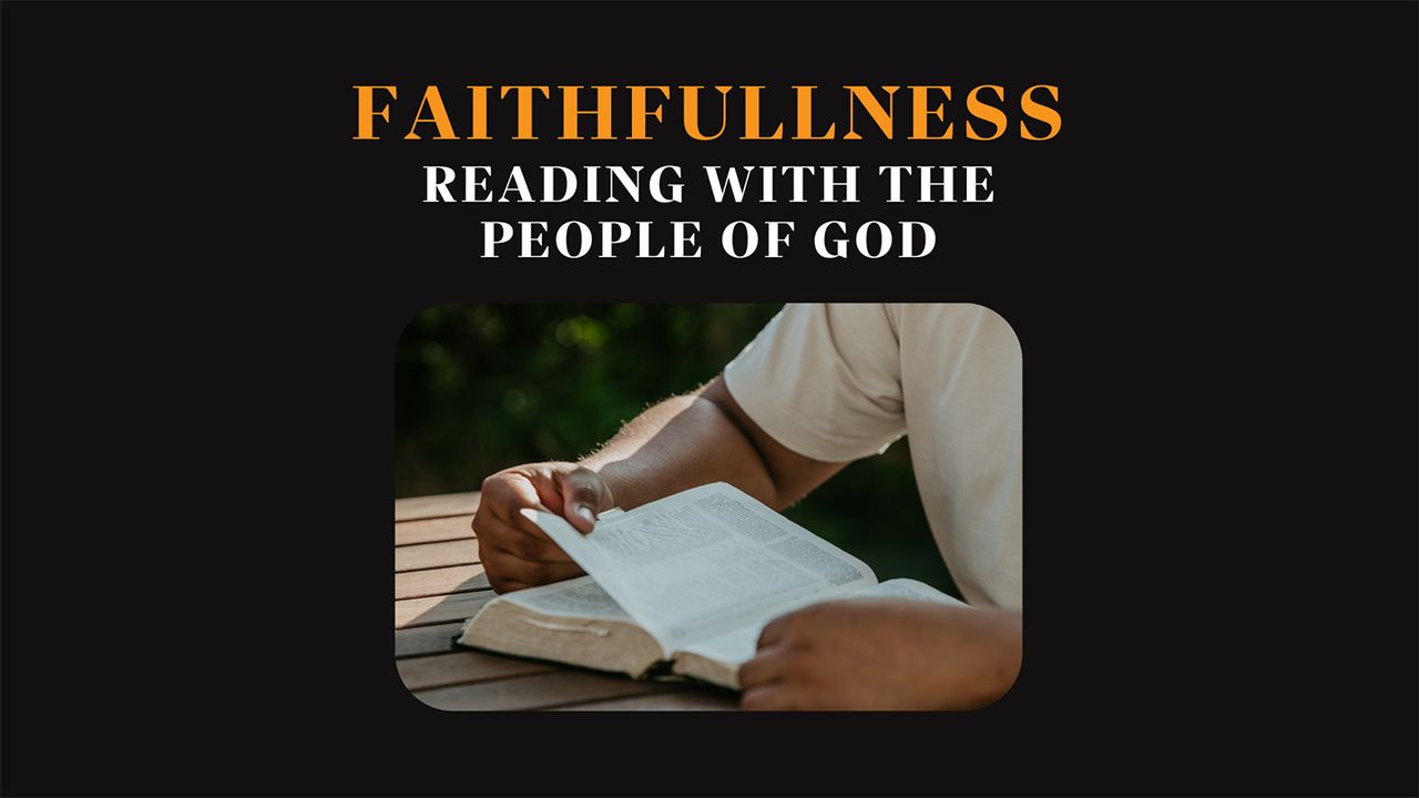 Reading With the People of God #9 - Faithfulness