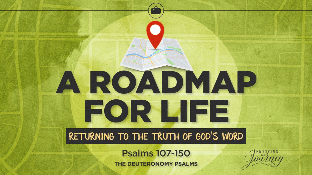 A Road Map for Life | Returning to the Truth of God's Word