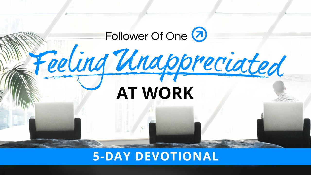 5 Days to Deal With Feeling Unappreciated at Work