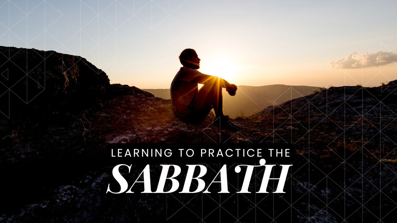 Learning to Practice the Sabbath