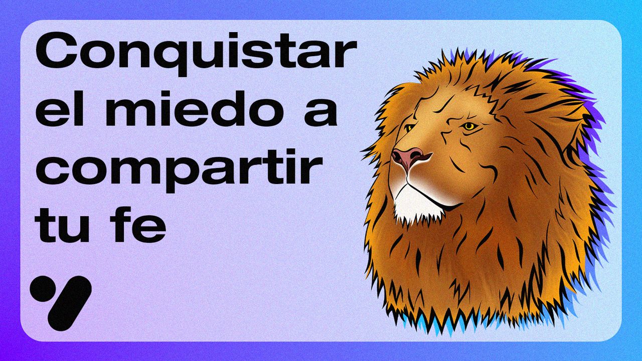 Conquistar El Miedo a Compartir Tu Fe