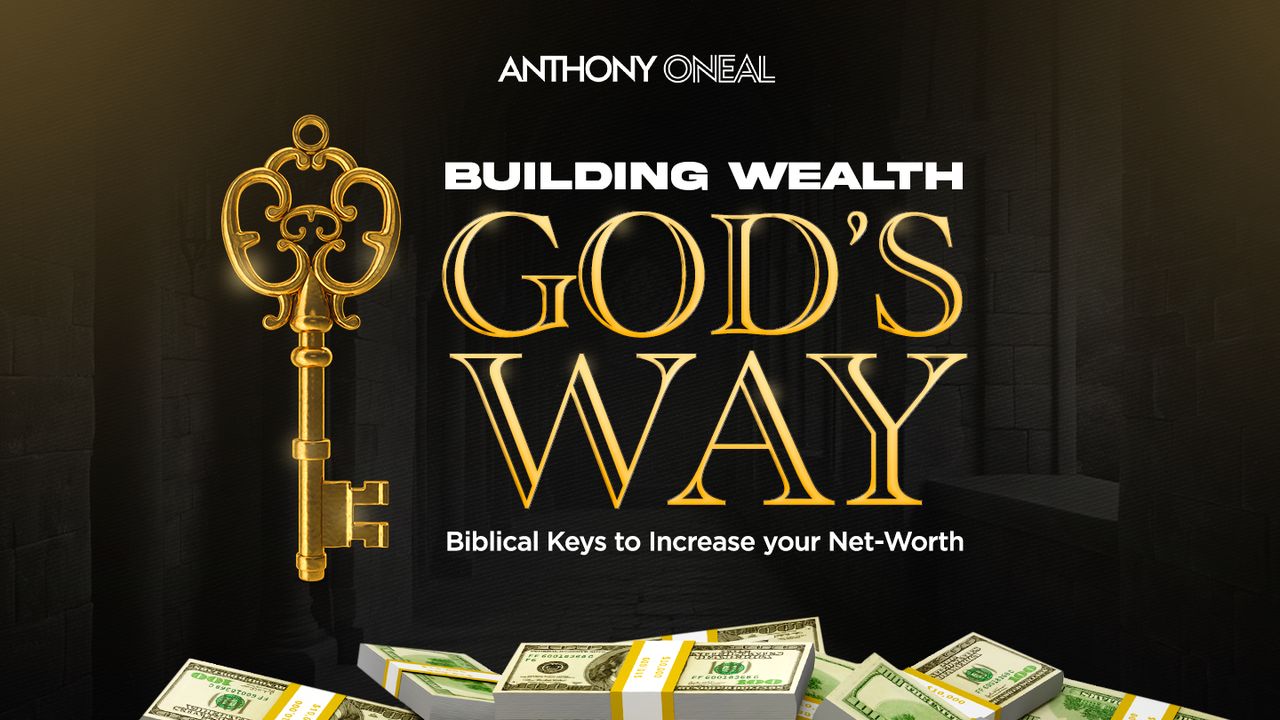 Building Wealth God’s Way: Biblical Keys to Increase Your Net-Worth