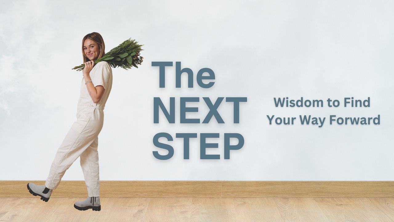 The Next Step: Wisdom to Find Your Way Forward