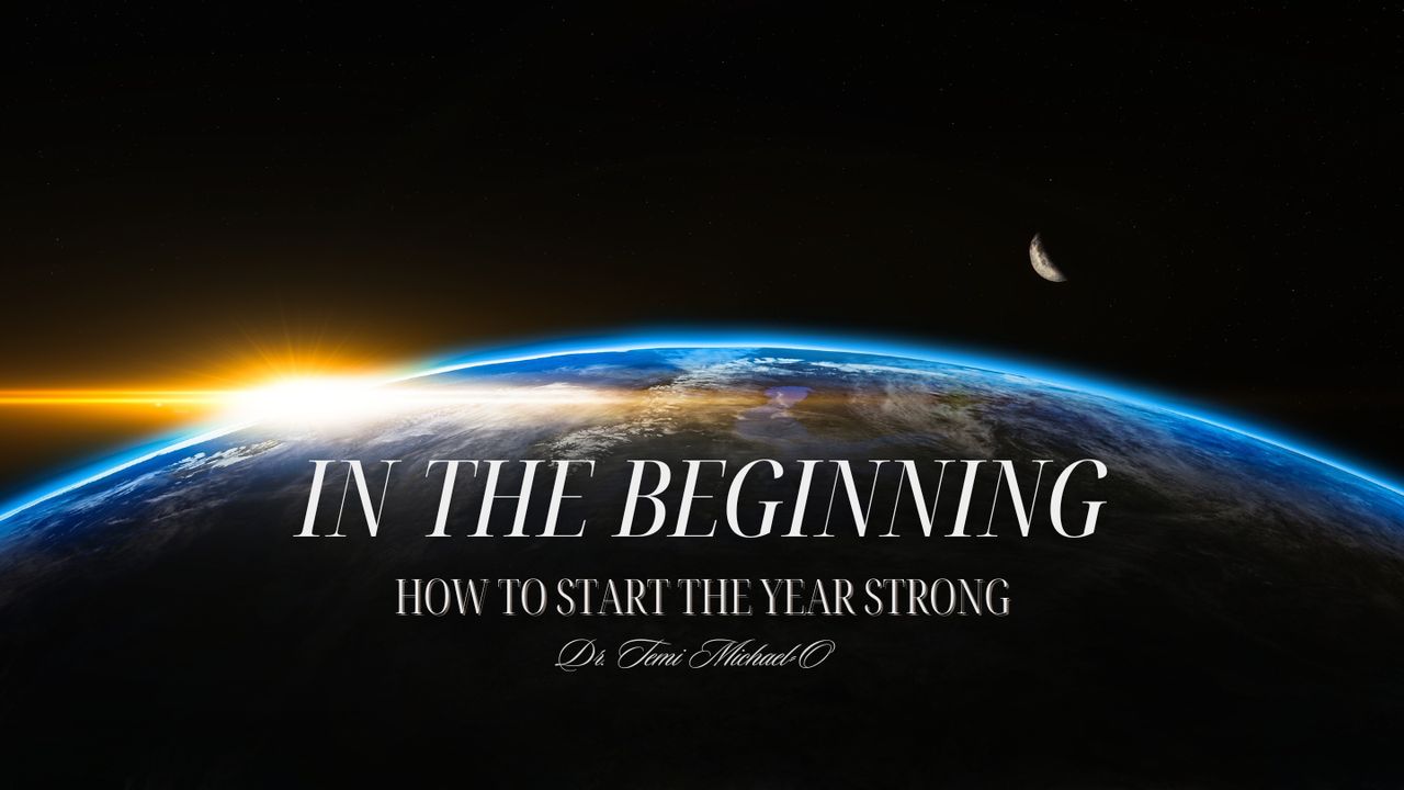 In the Beginning: How to Start the Year Strong