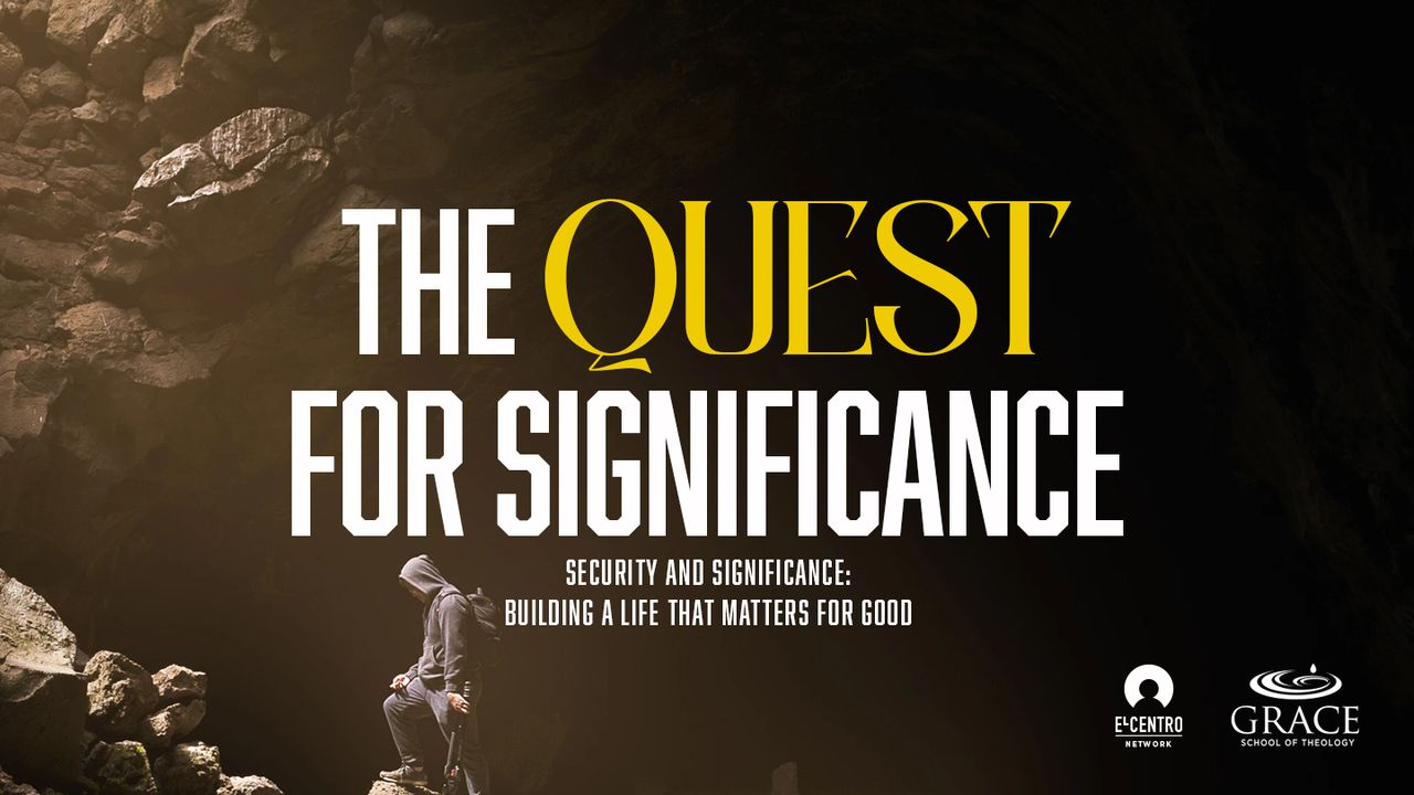 Building a Life That Matters for Good - the Quest for Significance ...
