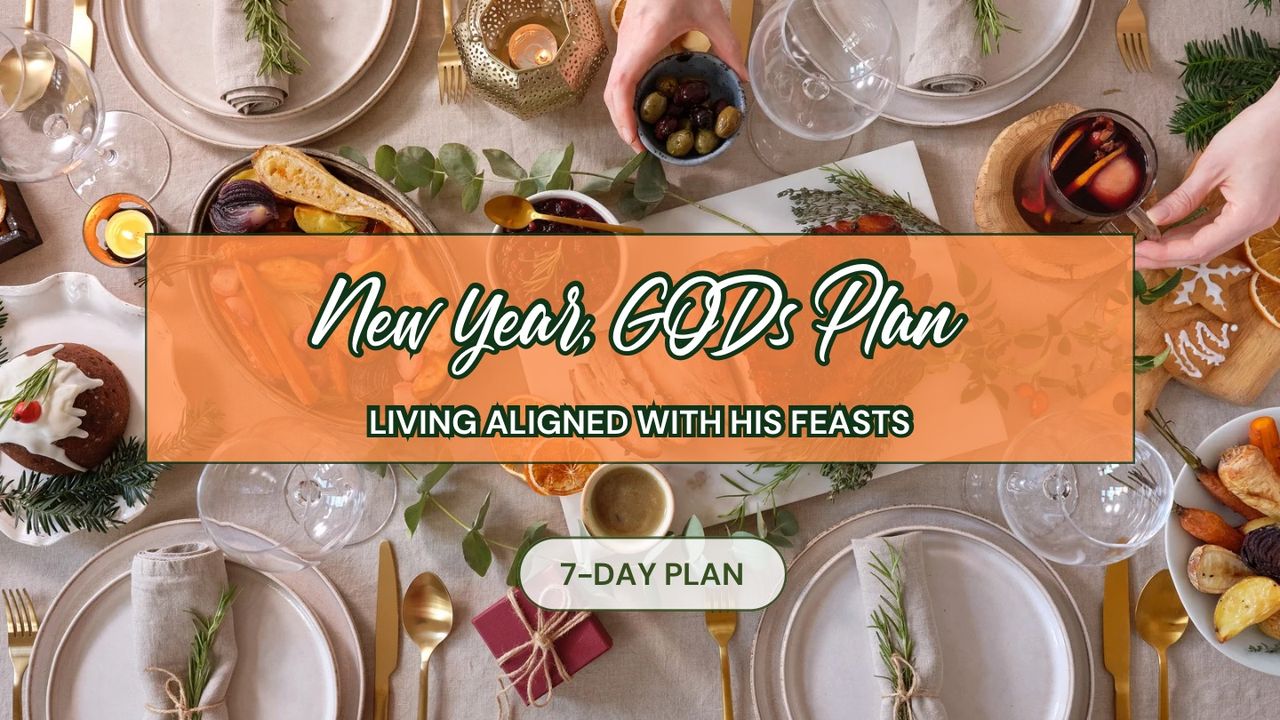 New Year, God’s Plan: Living Aligned With His Feasts