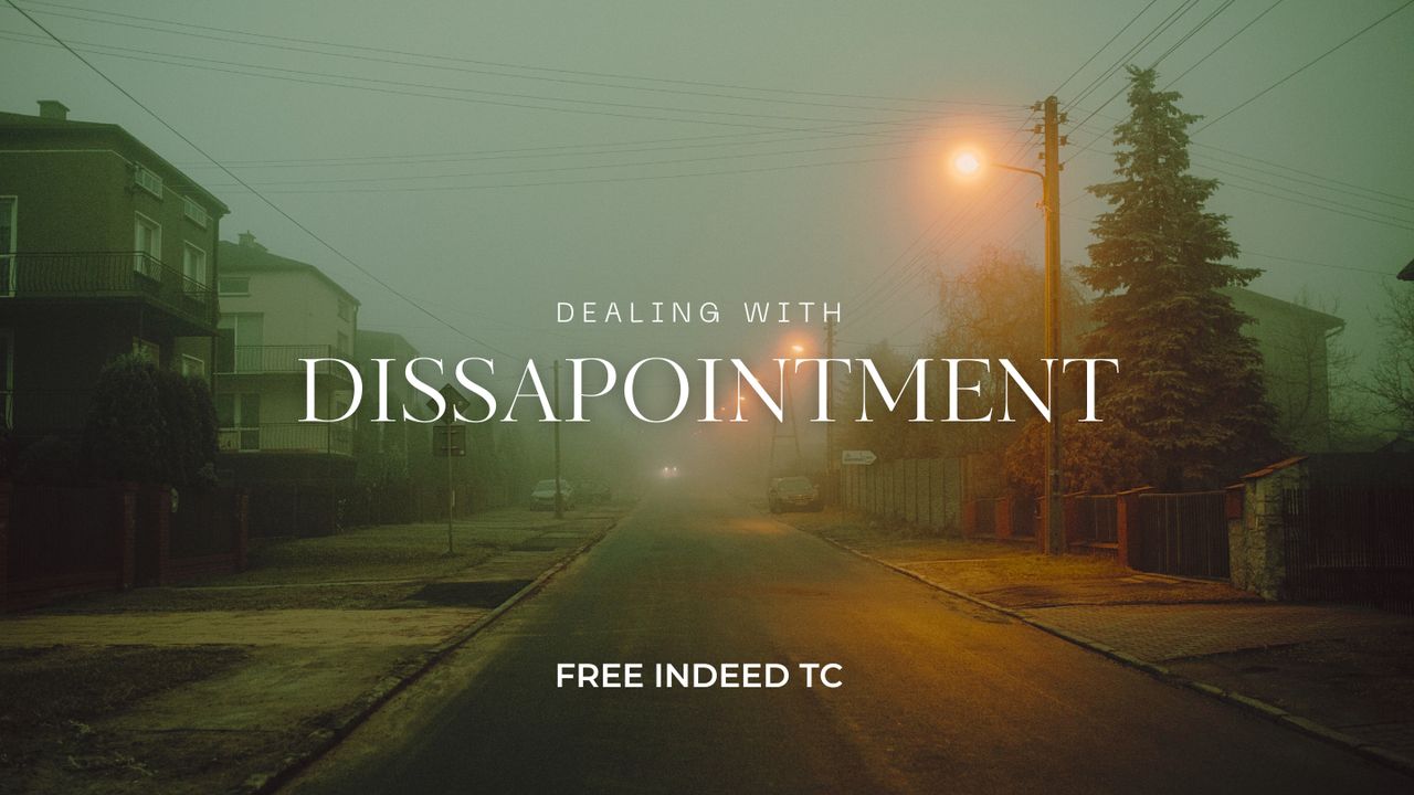 Dealing With Disappointment - Day 4 of 4