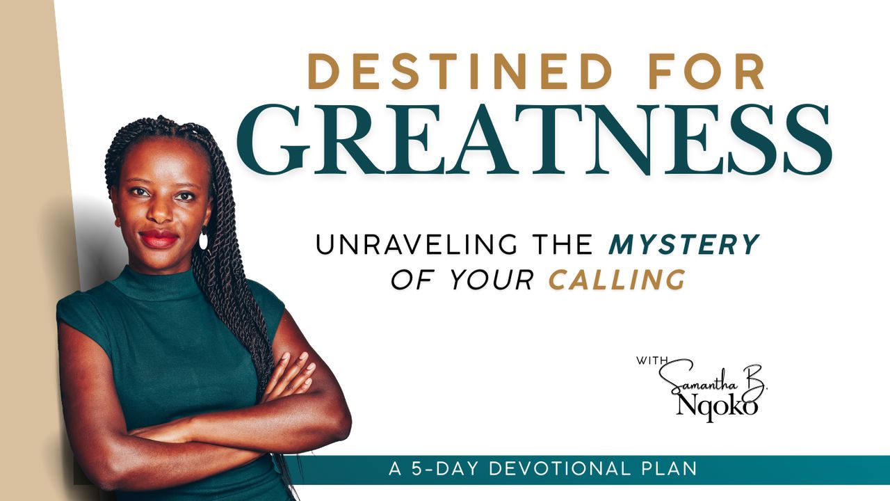 Destined for Greatness: Unraveling the Mystery of Your Calling - a 5 ...