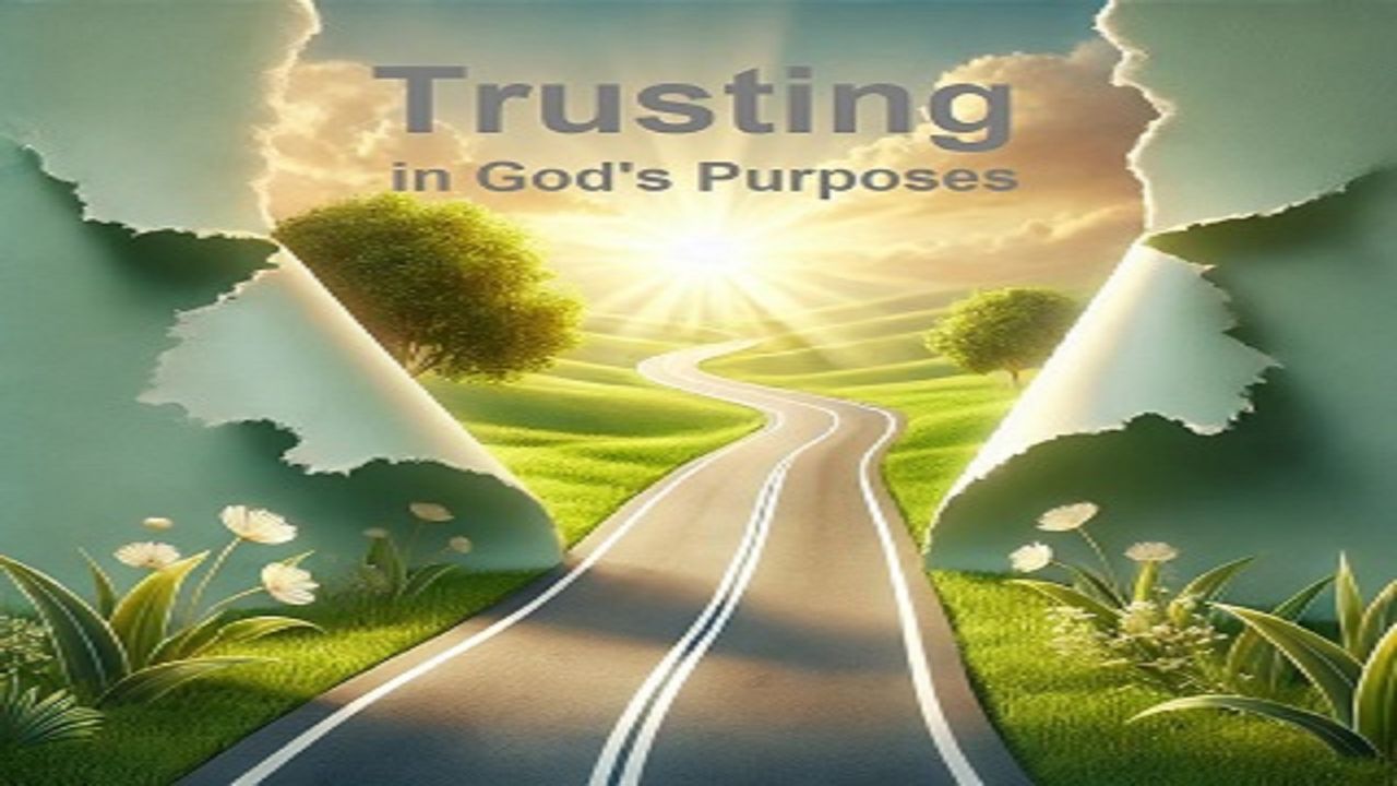 Trusting in God's Purposes - Day 1 of 6