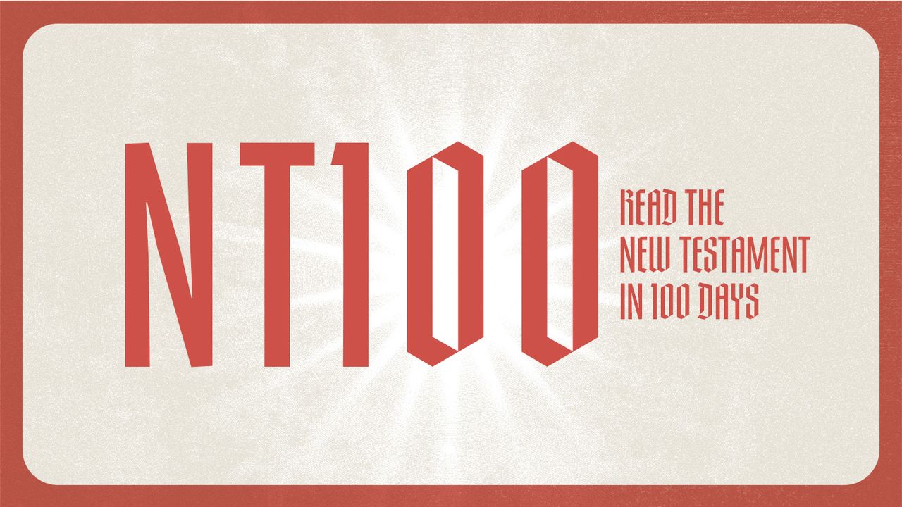 NT100: The New Testament in 100 Days - Day 100 of 100