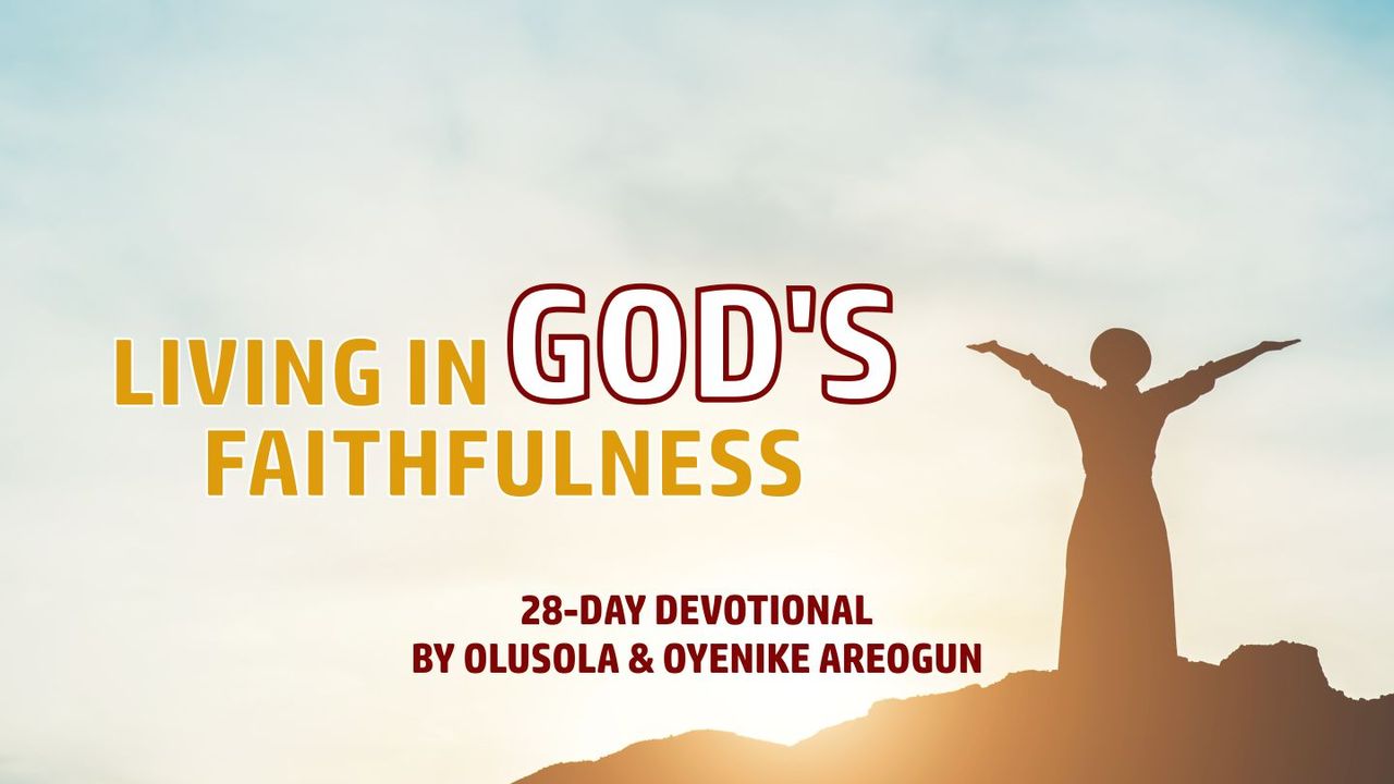 Living in God's Faithfulness - Day 13 of 28
