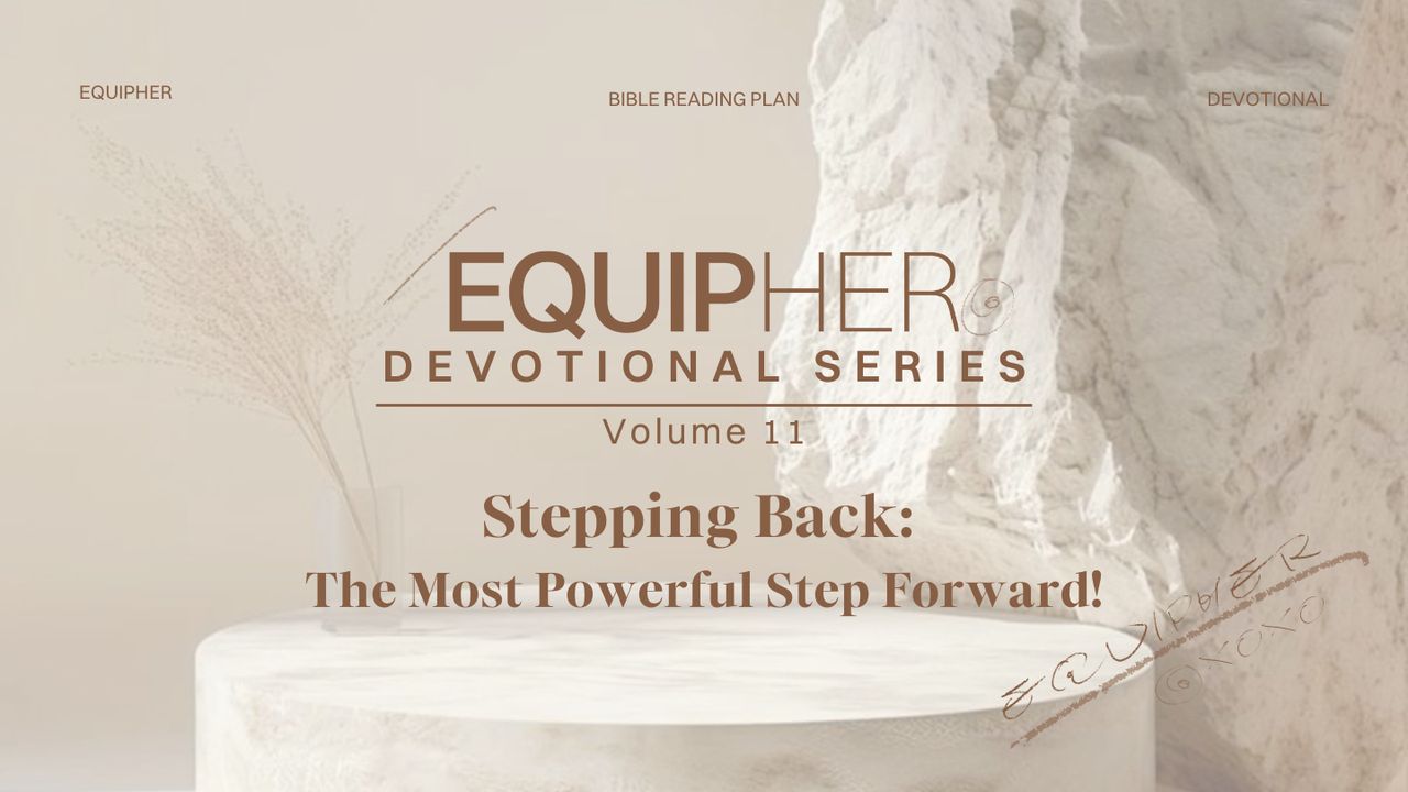EquipHer Vol. 11: "Stepping Back: The Most Powerful Step Forward!" - Day 4 of 5