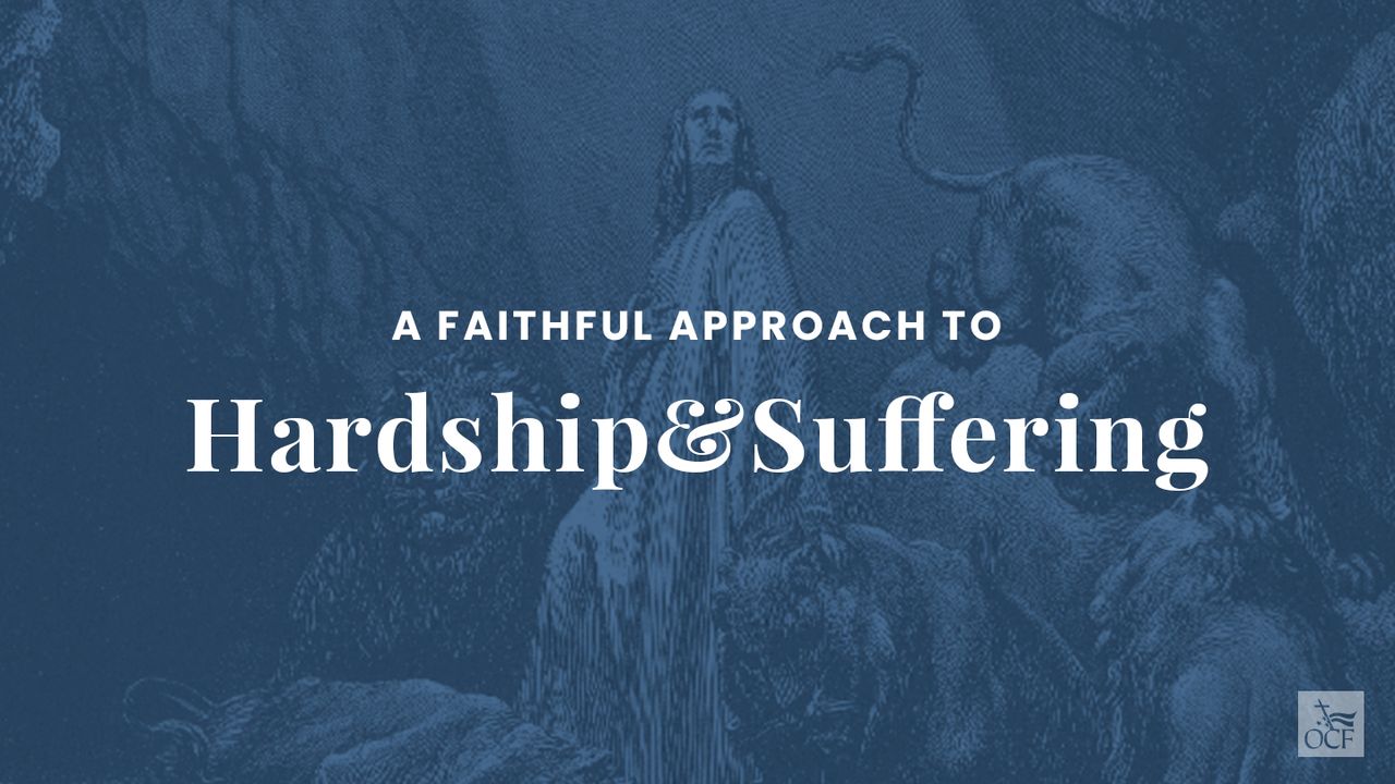 Suffering & Hardship: A Faithful Approach