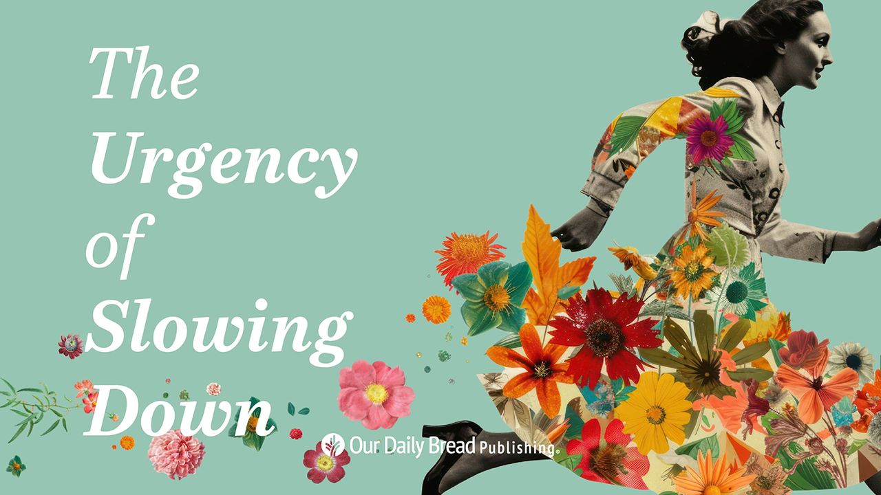 The Urgency of Slowing Down