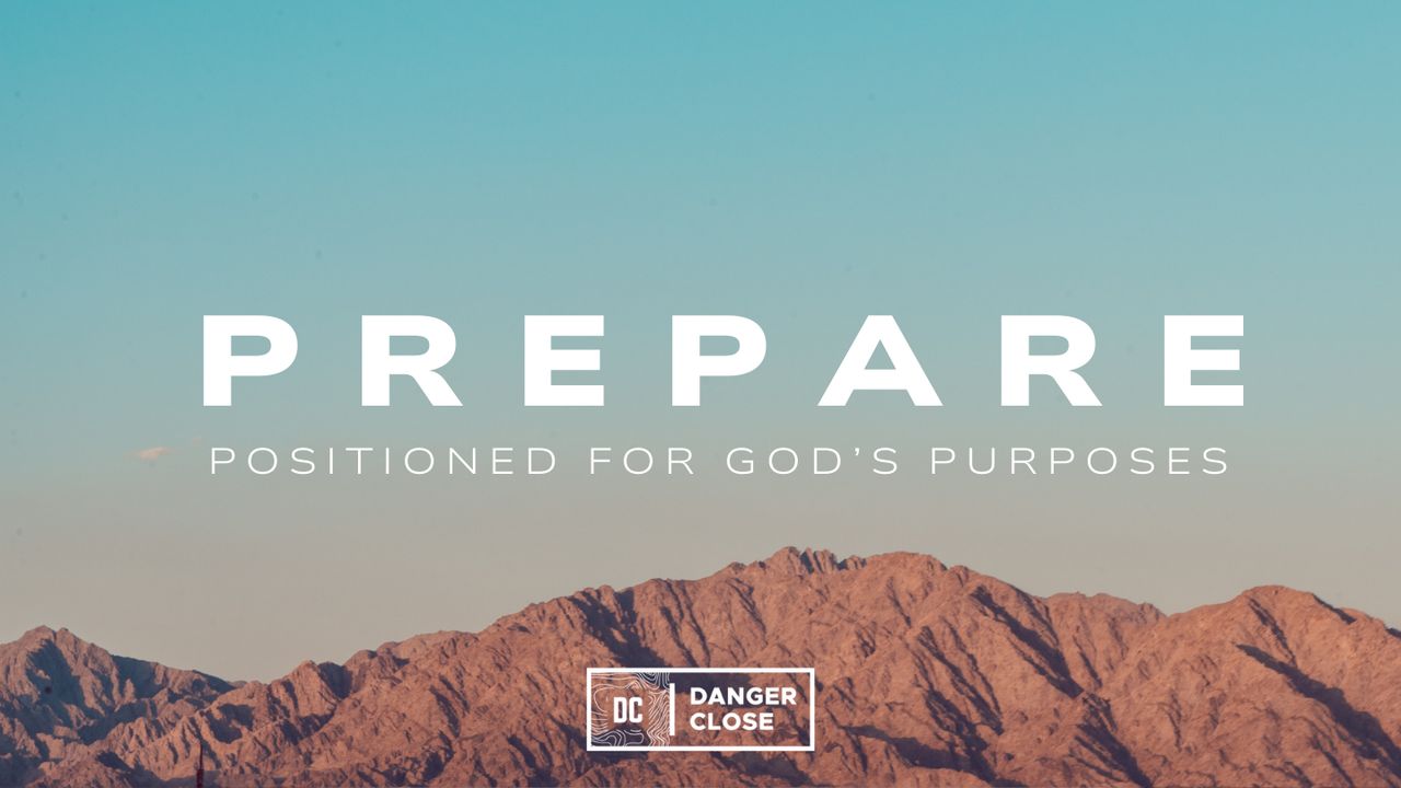 Prepare: Positioned for God's Purposes - Day 6 of 6