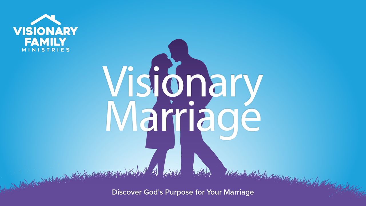 Visionary Marriage: God's Call to Husbands