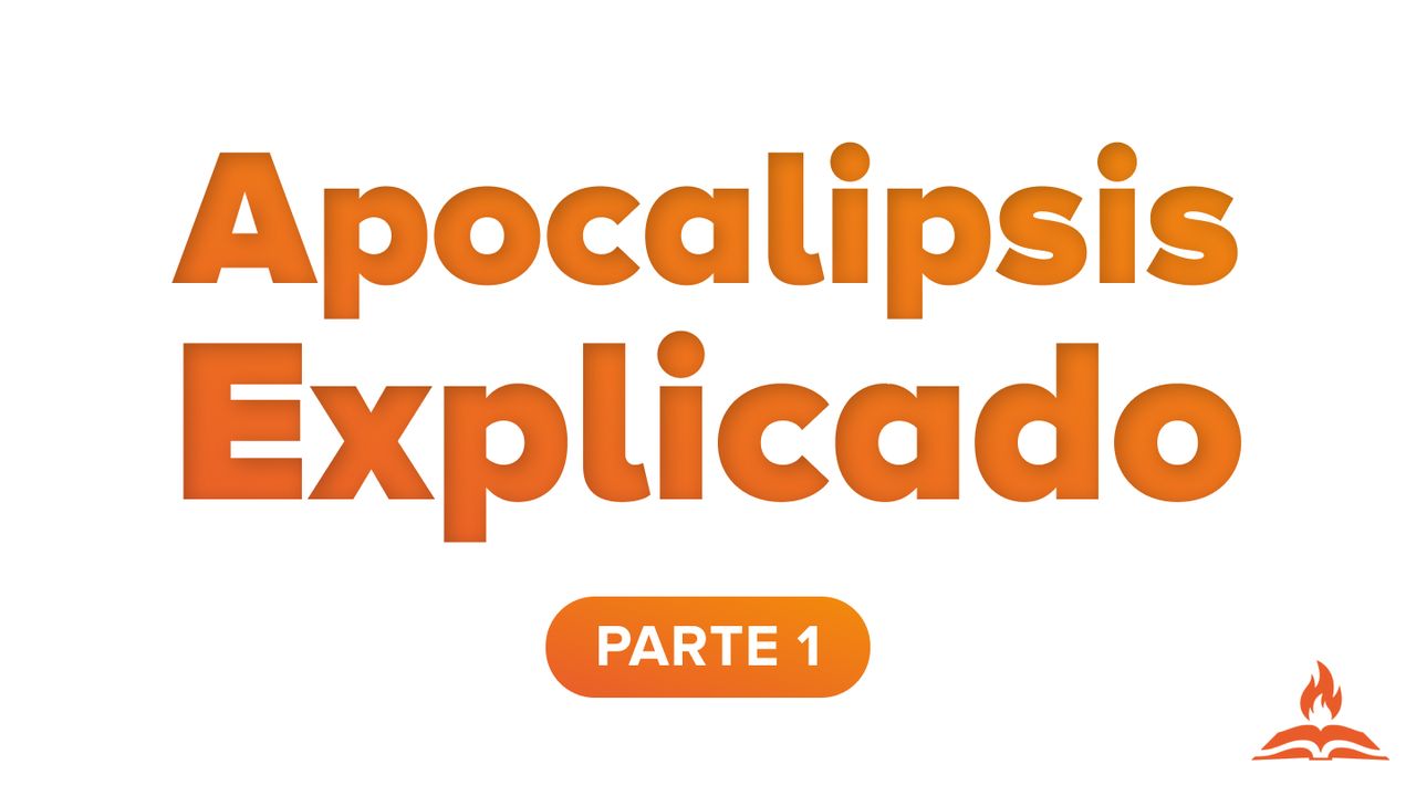 Apocalipsis Explicado Parte 1