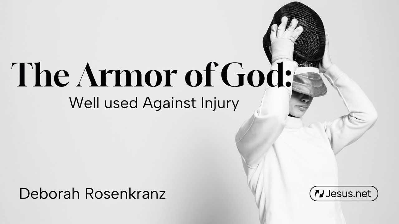 The Armor of God: Well Used Against Injury - Day 7 of 7
