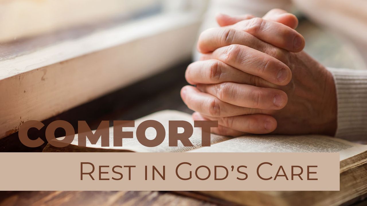 Comfort - Rest in God's Care - Day 1 of 5