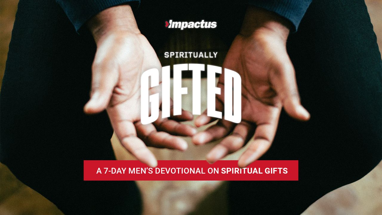 Spiritually Gifted - Day 4 of 7