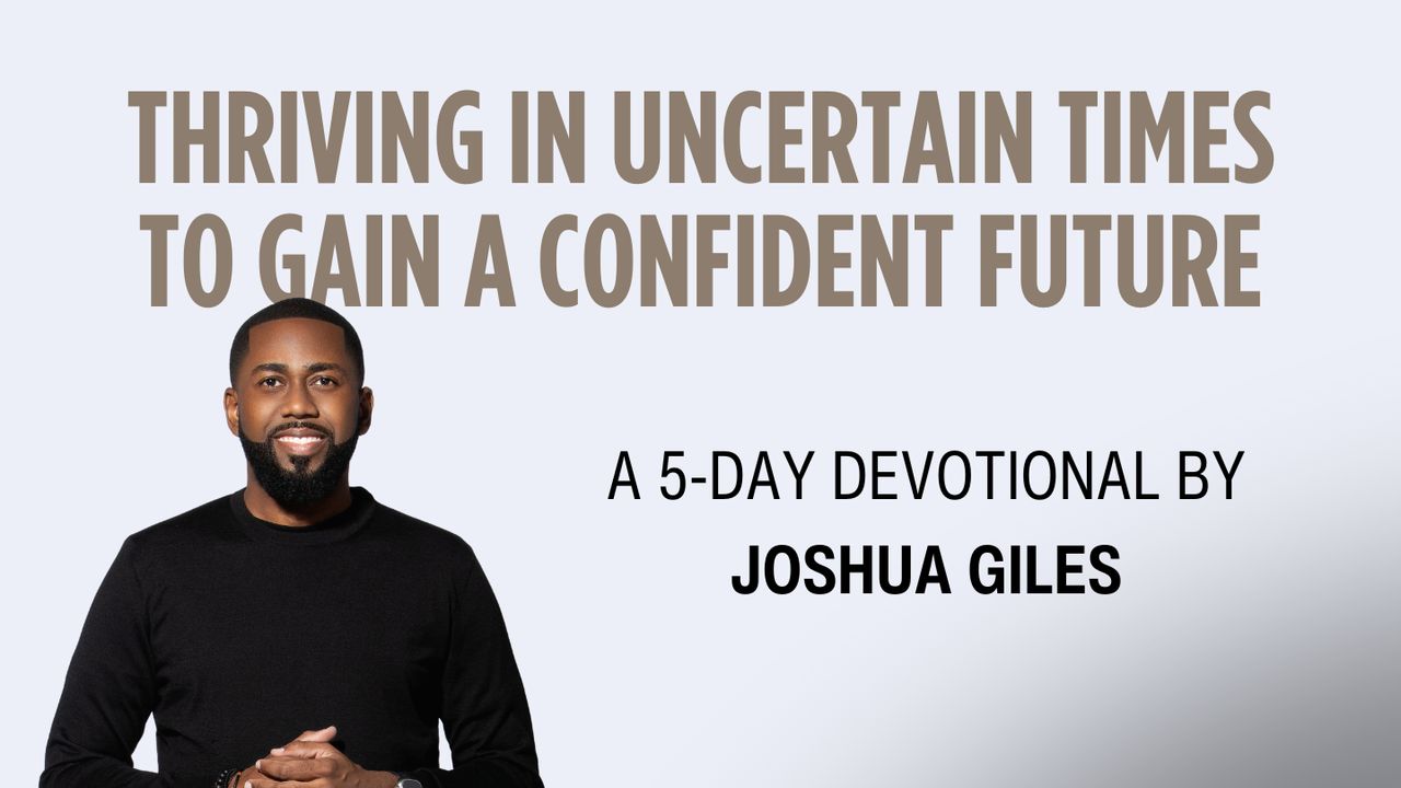 Thriving in Uncertain Times to Gain a Confident Future