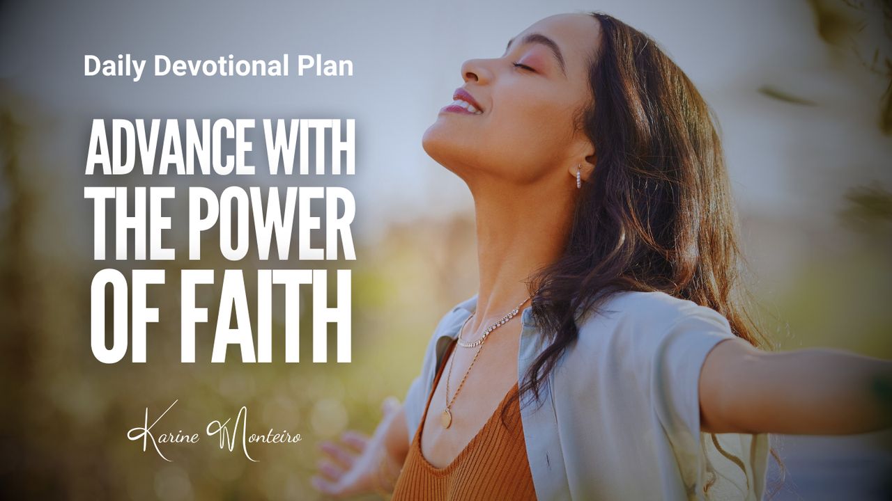 Advance With the Power of Faith - Day 1 of 4