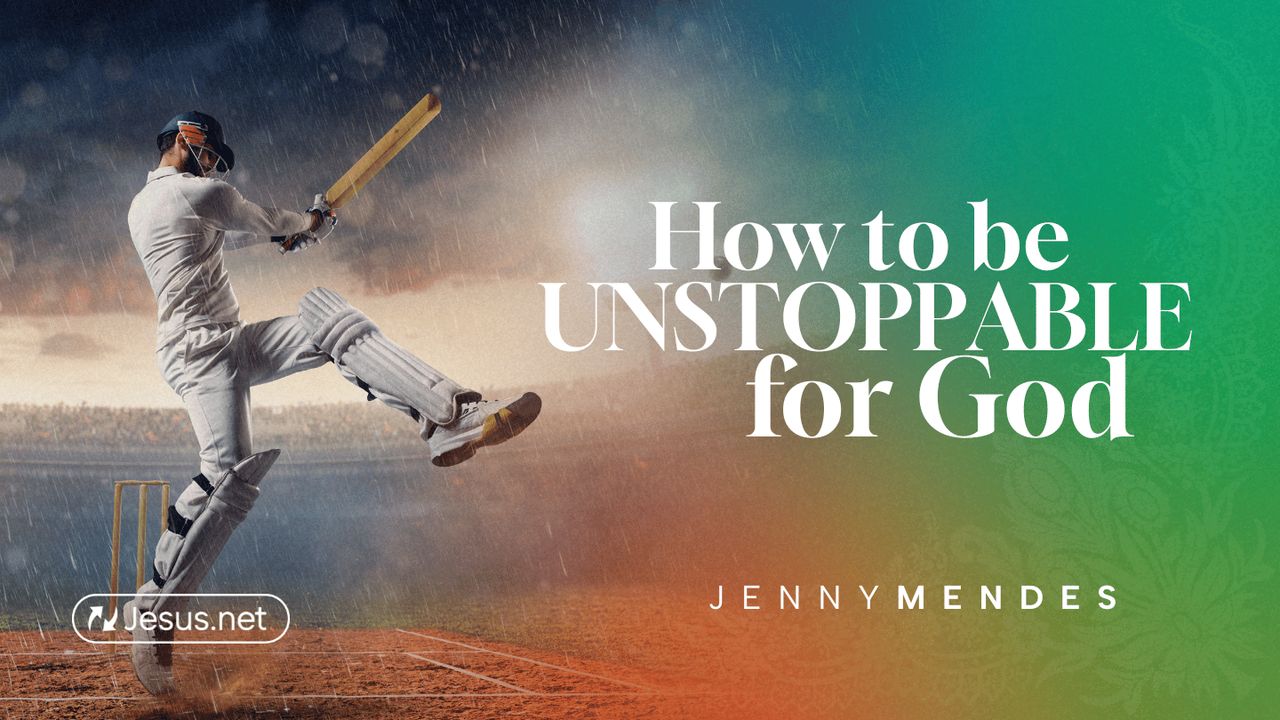 How to Be Unstoppable for God