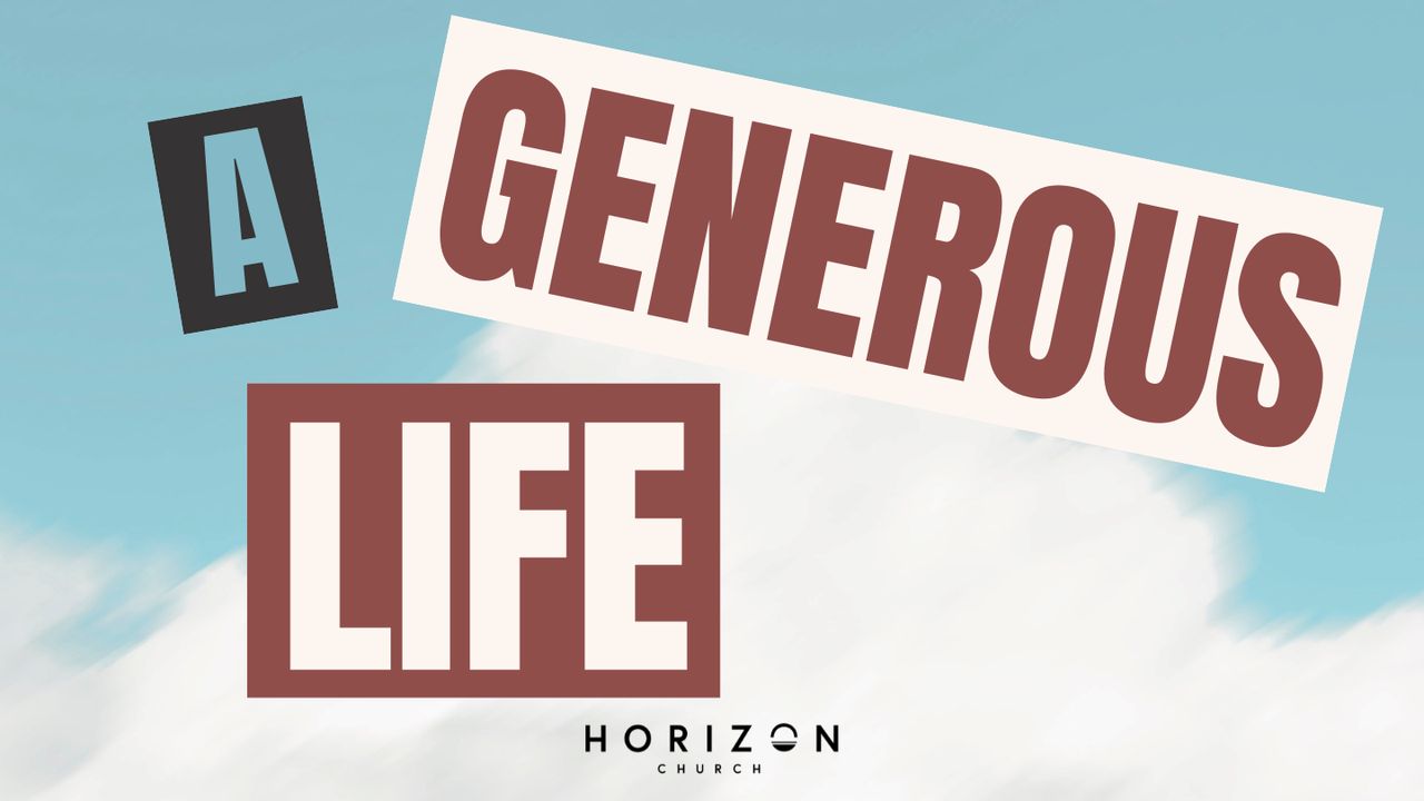 A Generous Life