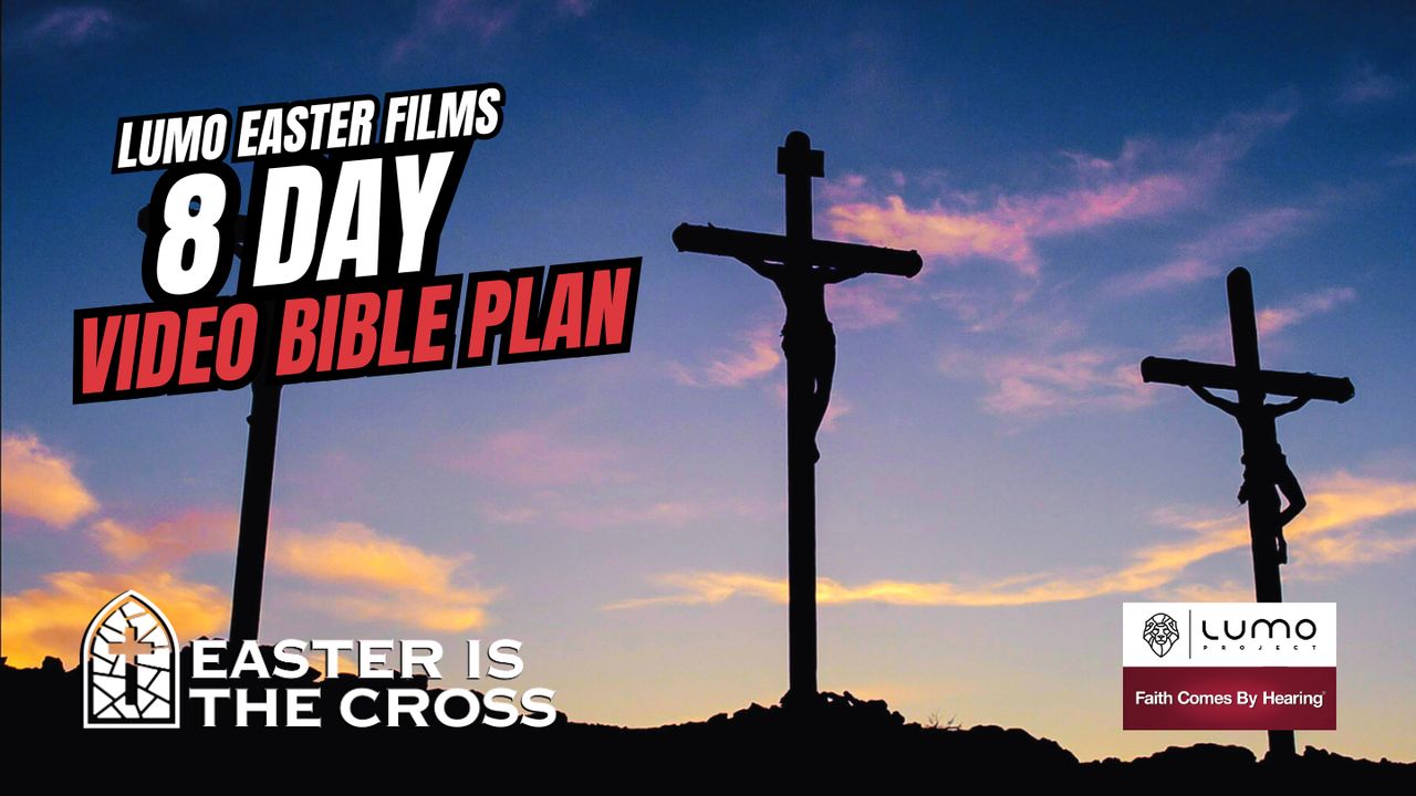 Easter Is the Cross - 8 Days Video Bible Plan