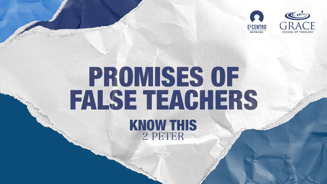 Know This Promises Of False Teachers Day 2 Of 3