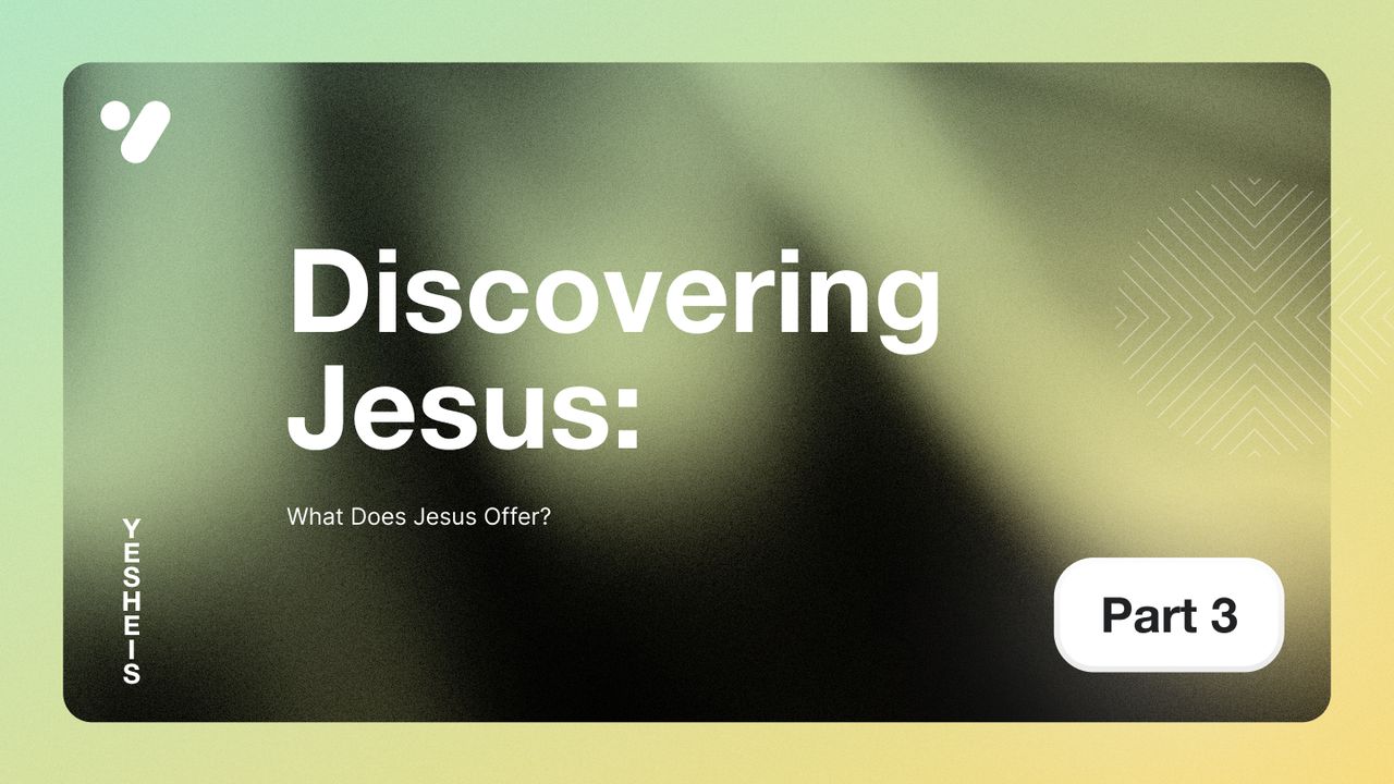 What Does Jesus Offer? - Day 3 of 7
