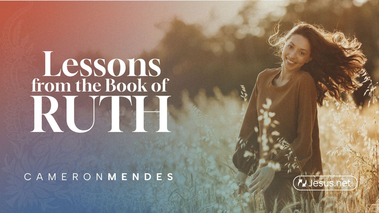 Lessons From the Book of Ruth - Day 2 of 7