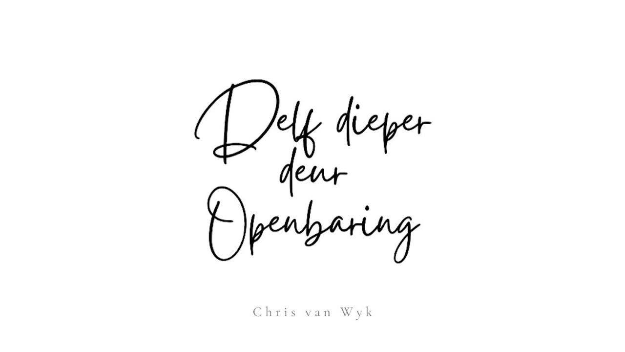 Delf dieper deur Openbaring - Dag 4 van 28