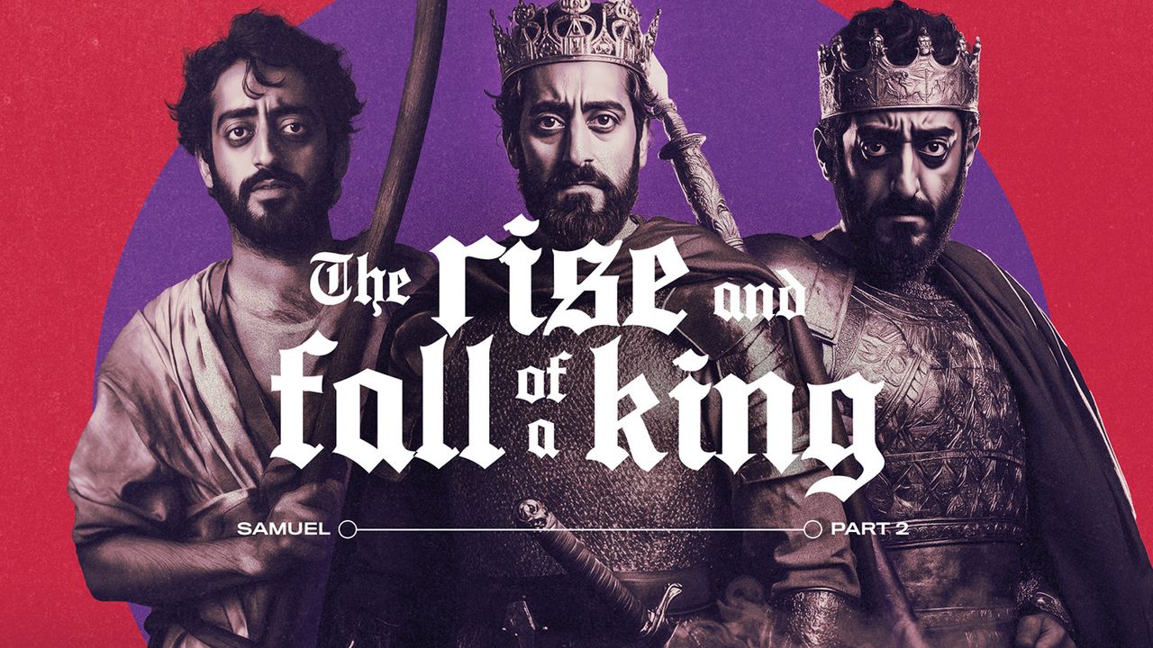 1 Samuel 8-15: The Rise and Fall of a King
