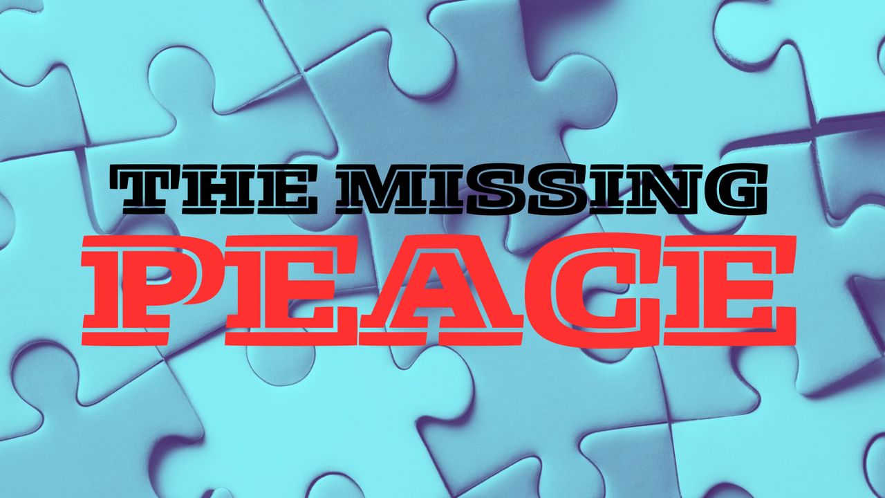 THE MISSING PEACE Unlock and Sustain Peace in Your Daily Life - Day 1 of 7