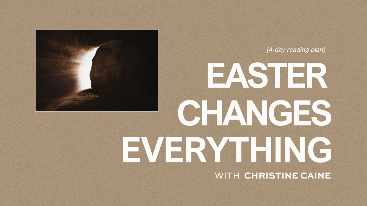 Easter Changes Everything - Bible App