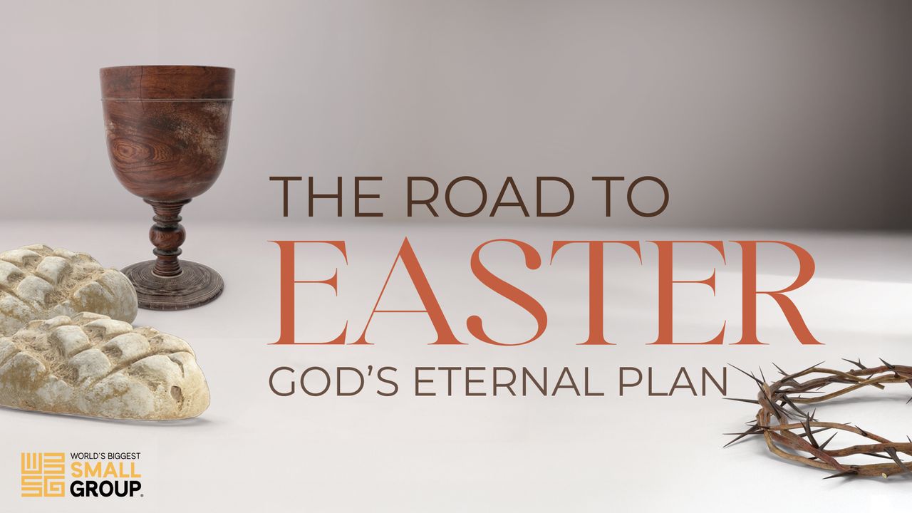 The Road to Easter: God's Eternal Plan