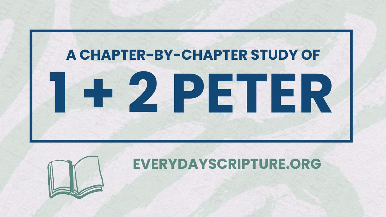 1 + 2 Peter | Reading Plan + Study Questions