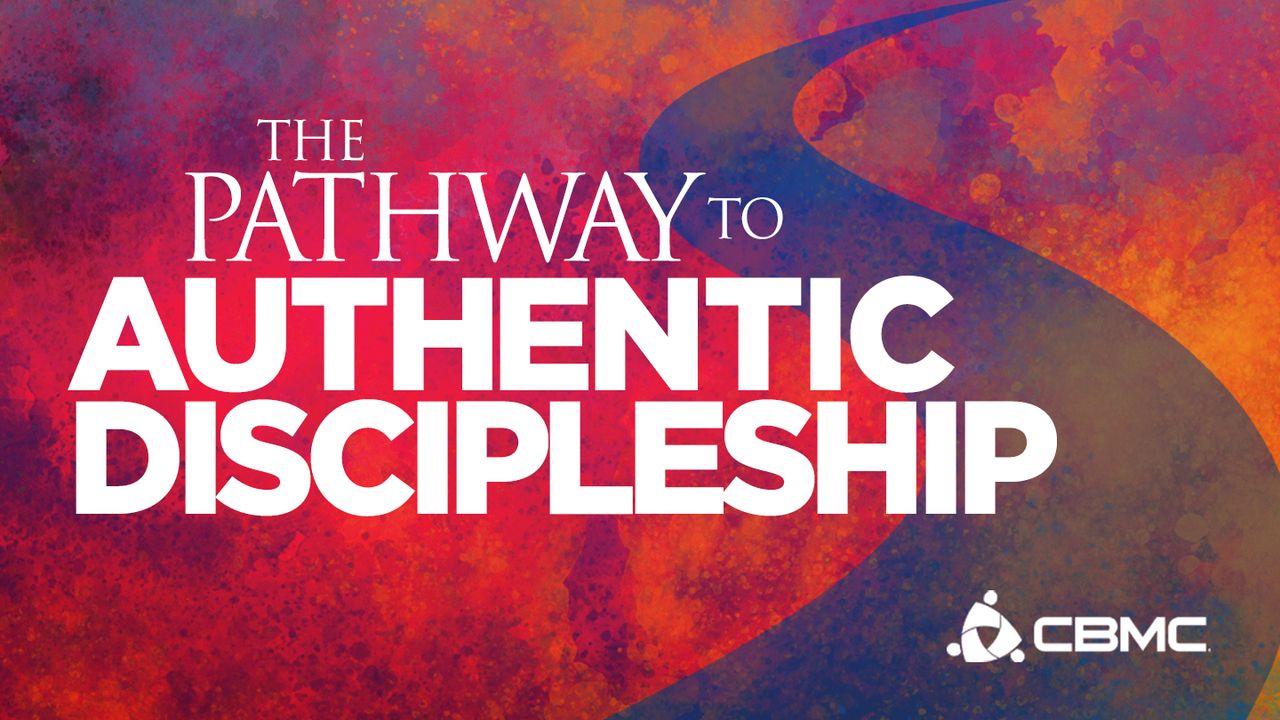 The Pathway to Authentic Discipleship